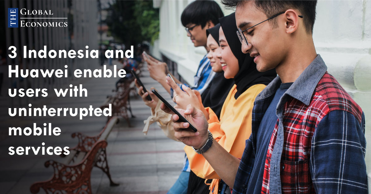 3 Indonesia and Huawei enable users with uninterrupted mobile services