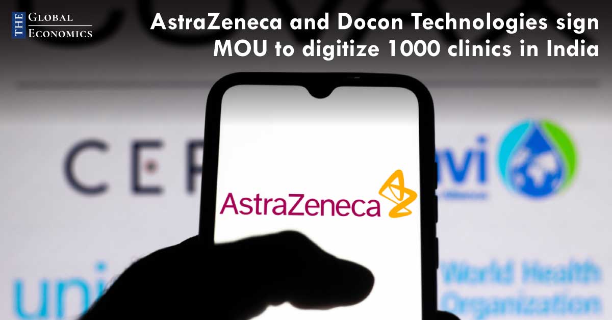 AstraZeneca and Docon Technologies sign MOU to digitize 1000 clinics in ...
