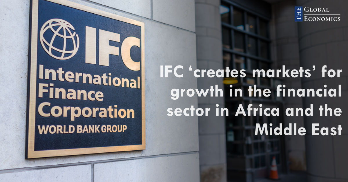 IFC ‘creates markets’ for growth in the financial sector in Africa and ...