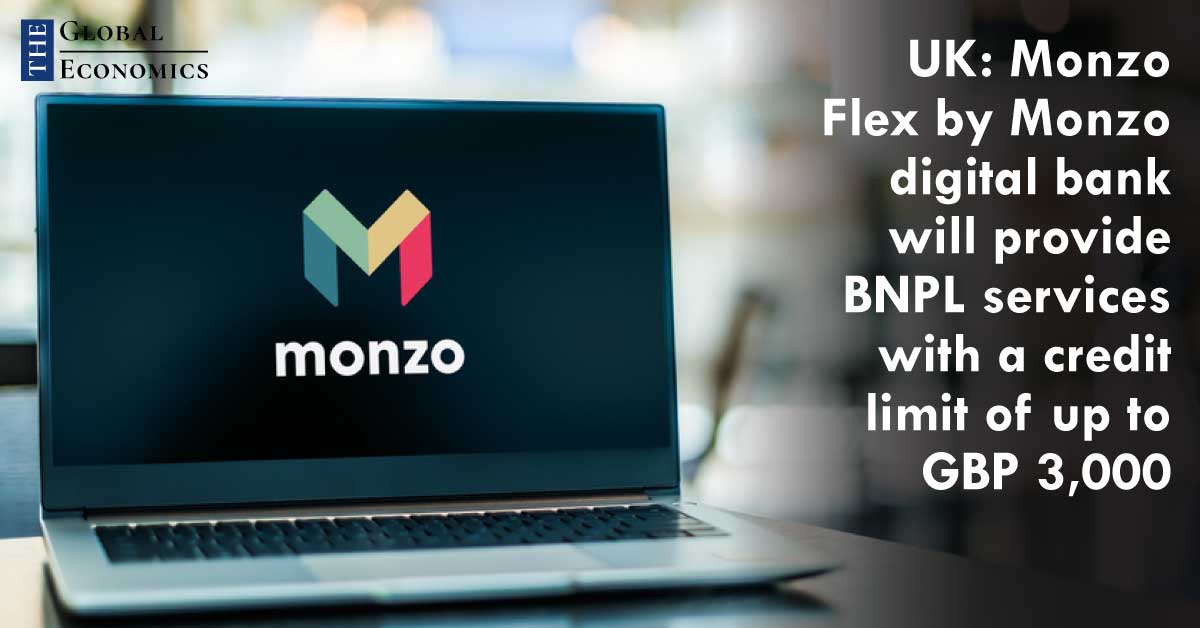 UK: Monzo Flex will provide BNPL services with a credit limit of up to ...