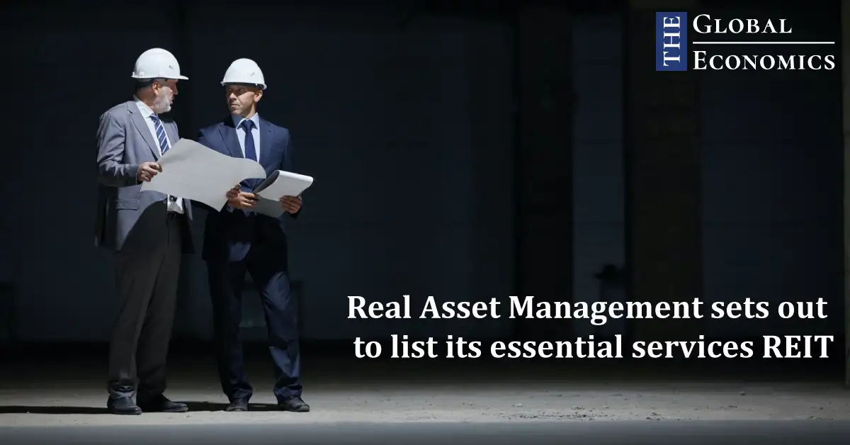 Real Asset Management sets out to list its essential services REIT