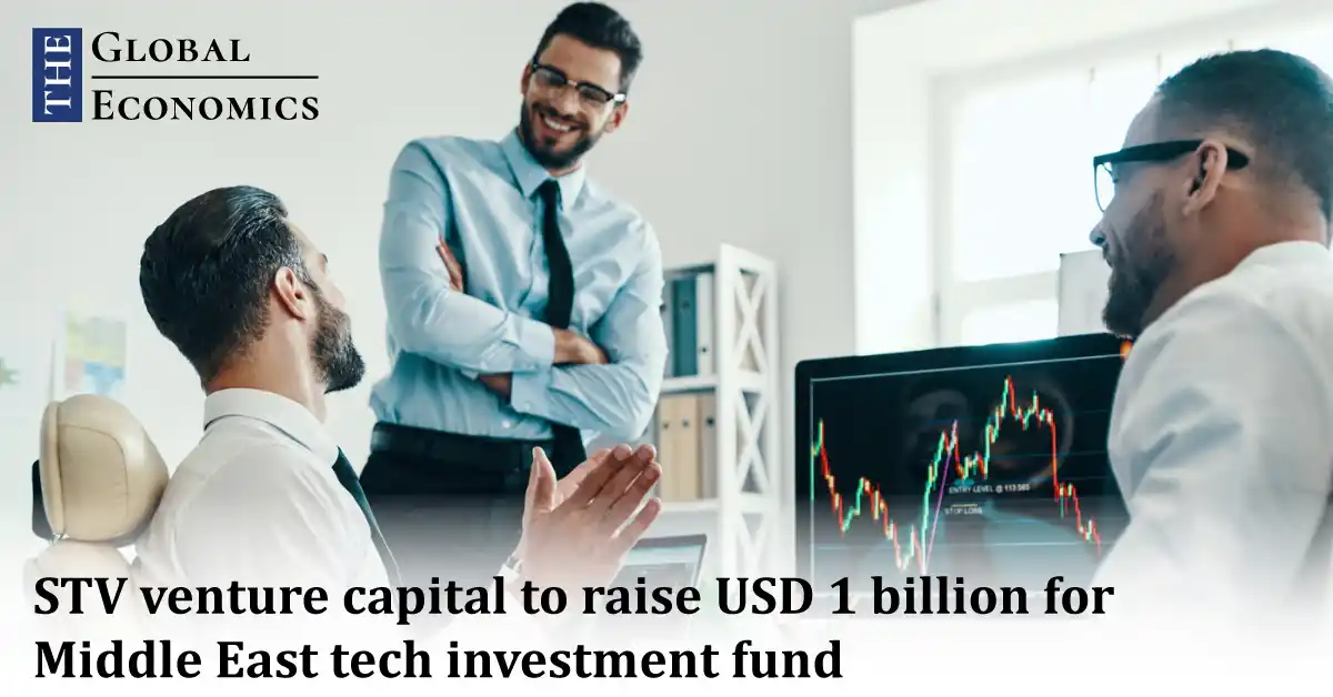 STV venture capital to raise USD 1 billion for Middle East tech ...