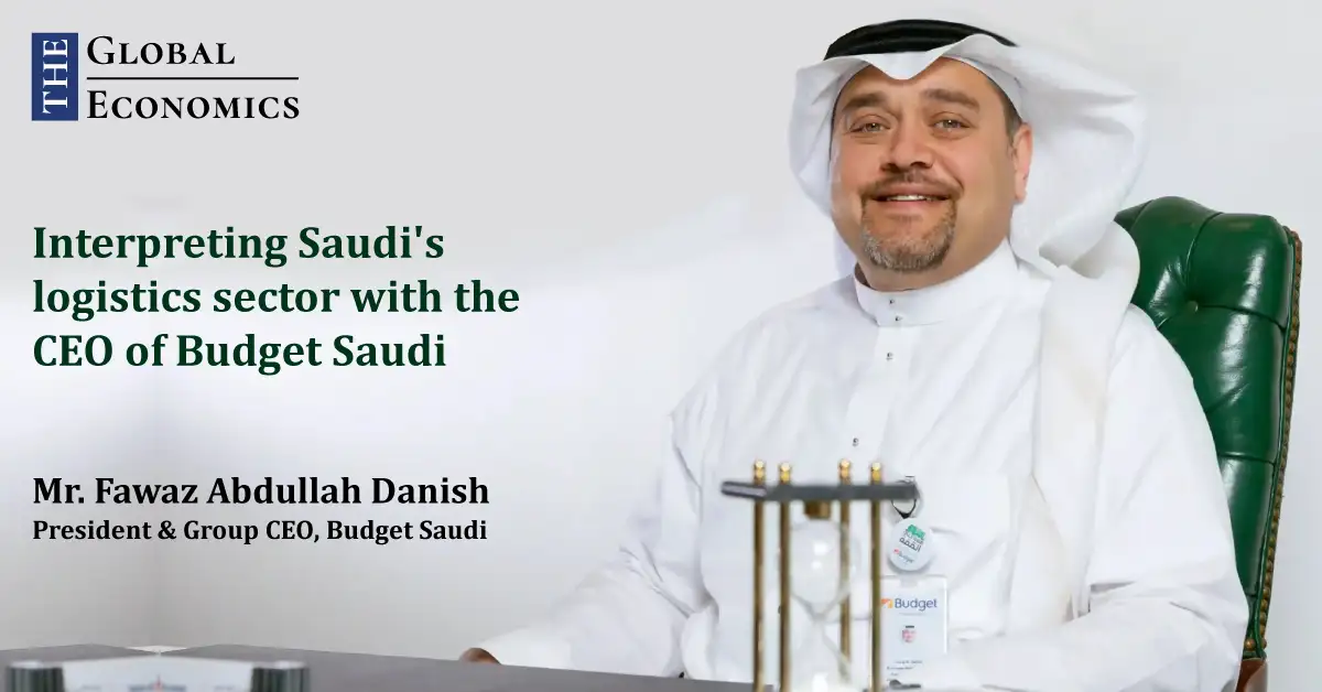 Interpreting Saudi's logistics sector with Budget Saudi's CEO, Mr ...