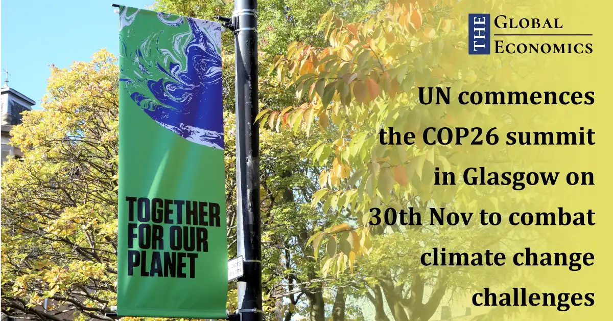 UN commences the COP26 summit in Glasgow on 30th Nov to combat climate ...