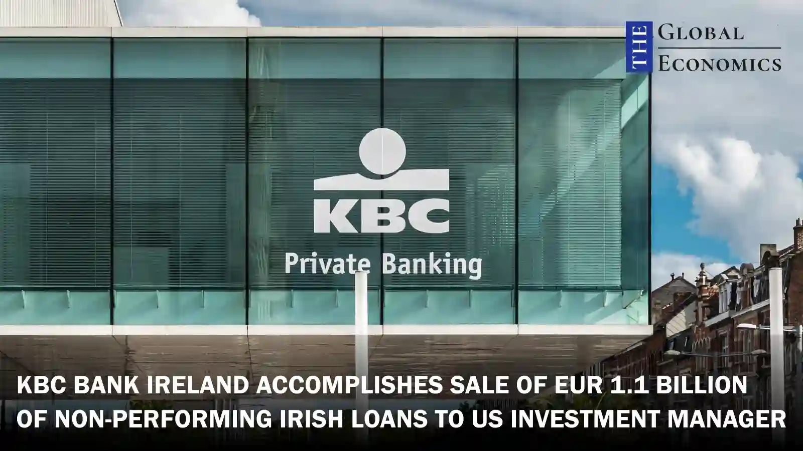 KBC Bank Ireland accomplishes sale of EUR 1.1 billion of non-performing ...