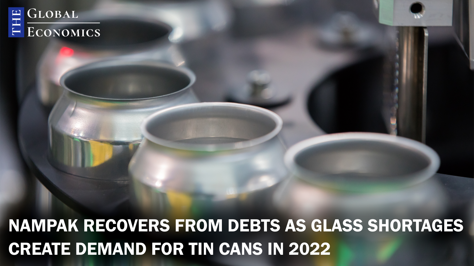 Nampak recovers from debts as glass shortages create demand for tin ...