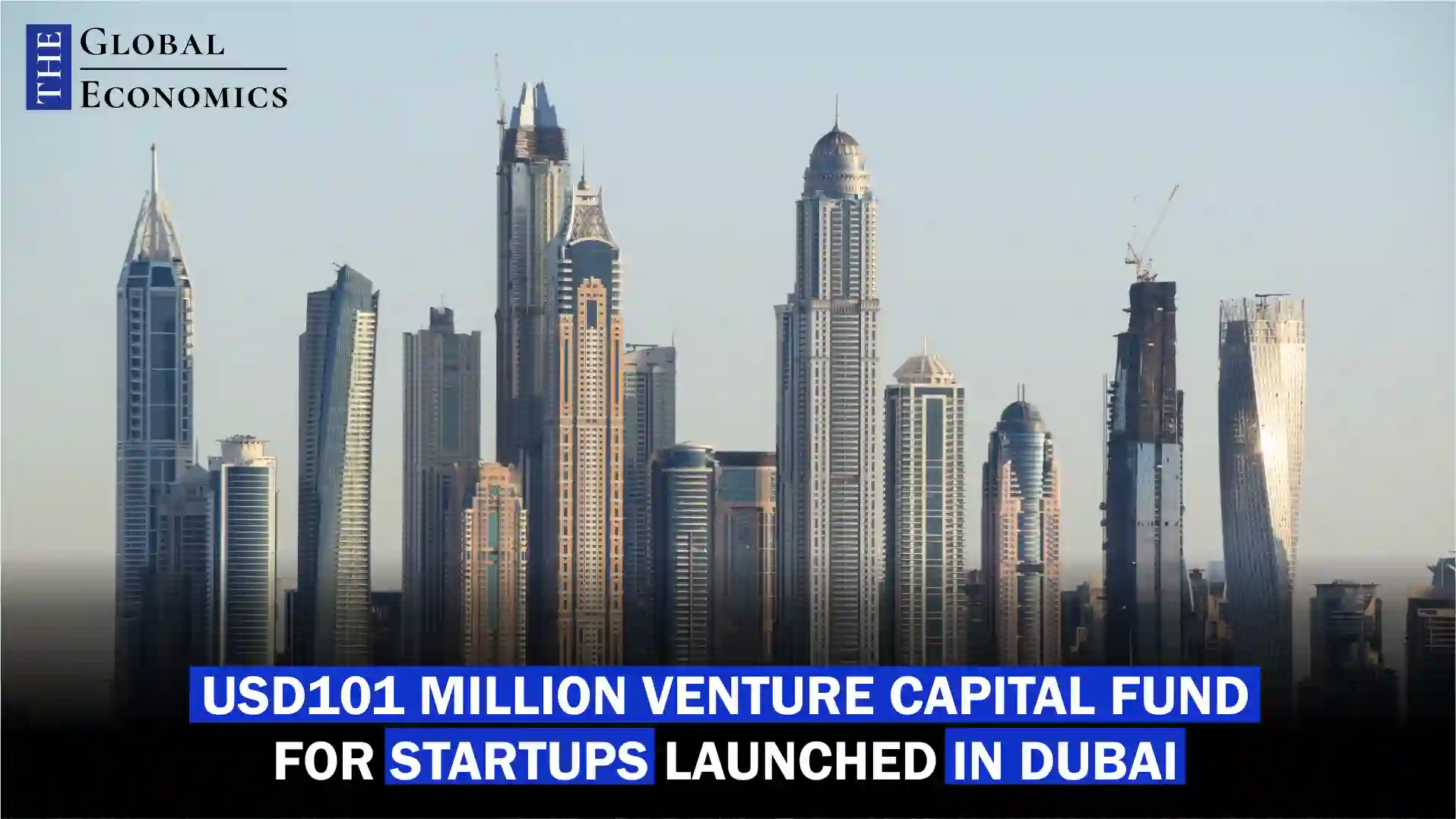 Dubai : New USD101 million Venture Capital fund for startups launched