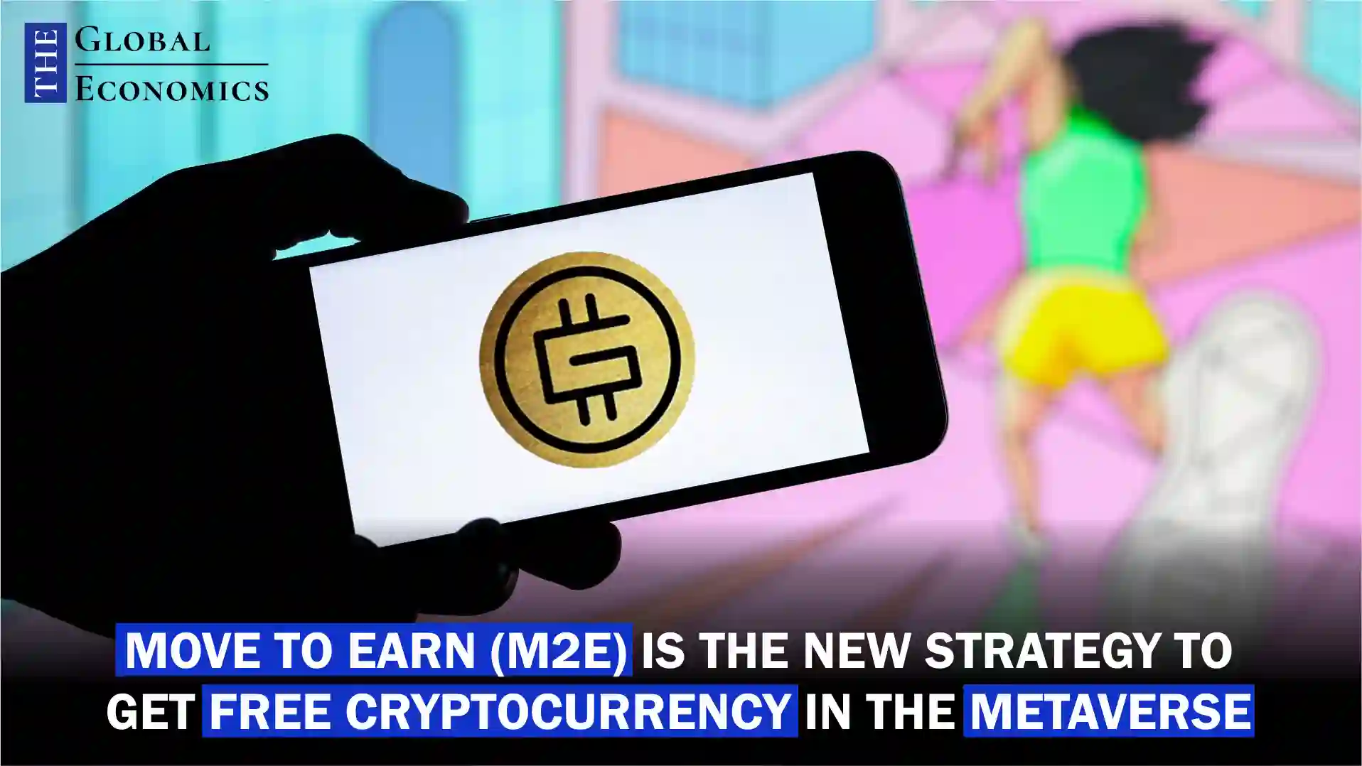 Move to Earn (M2E) is the new strategy to get free cryptocurrency in ...