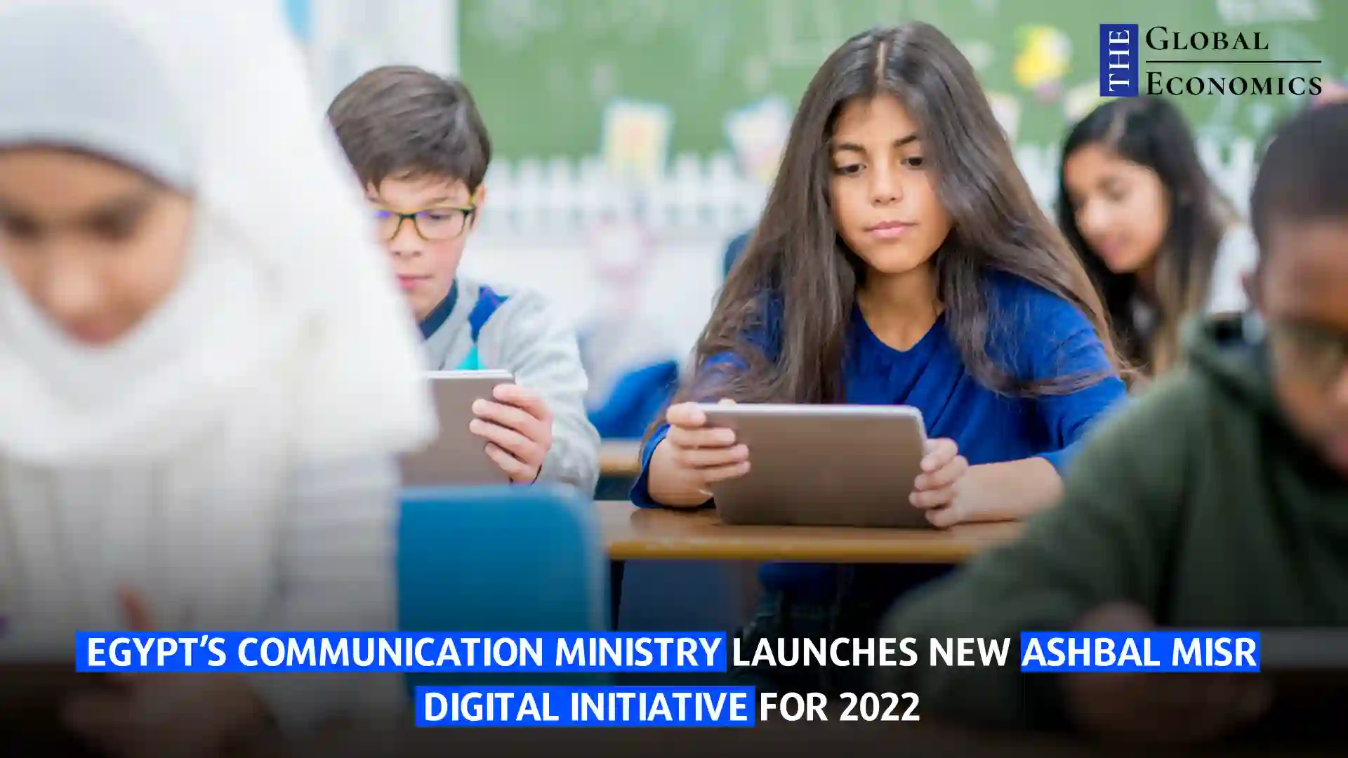 Egypt’s Communication Ministry launches new Ashbal Misr Digital ...