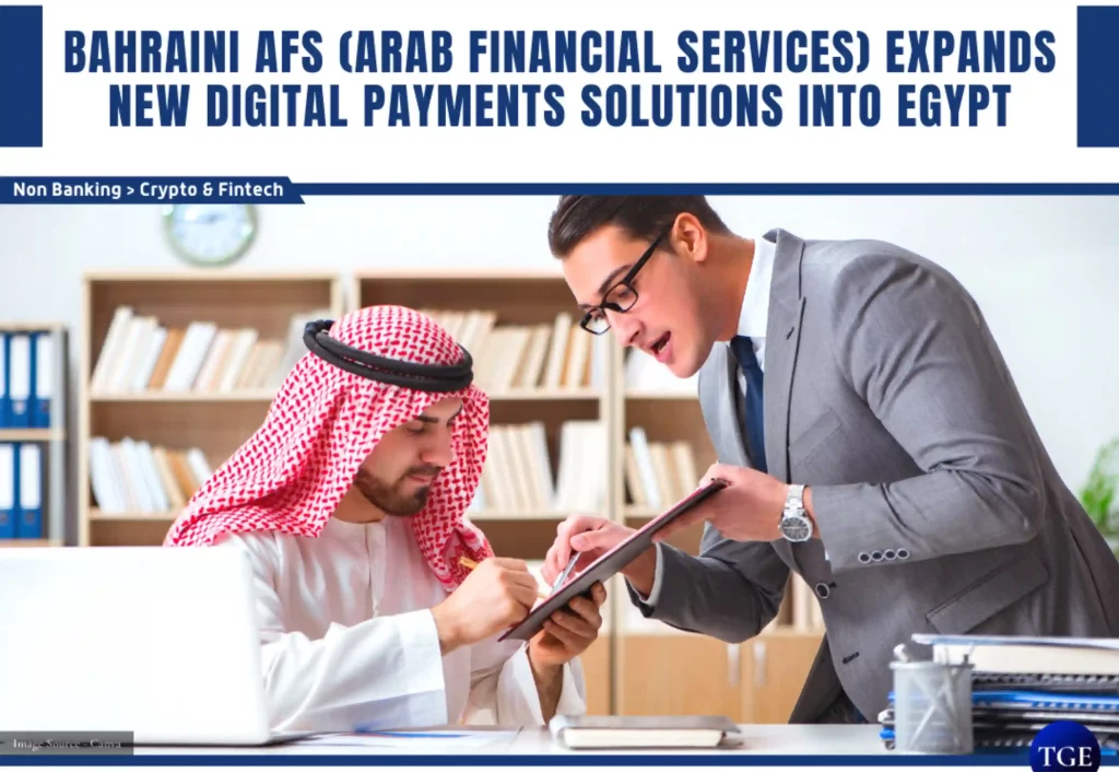 Bahraini AFS (Arab Financial Services) expands new digital payments ...