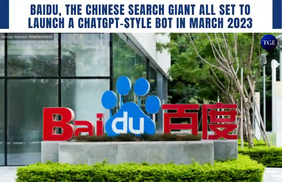 Baidu, the Chinese search giant all set to launch a ChatGPT-style bot ...